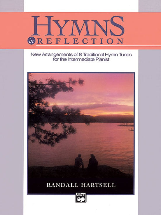 Hymns in Reflection: New Arrangements of 8 Traditional Hymn Tunes ...